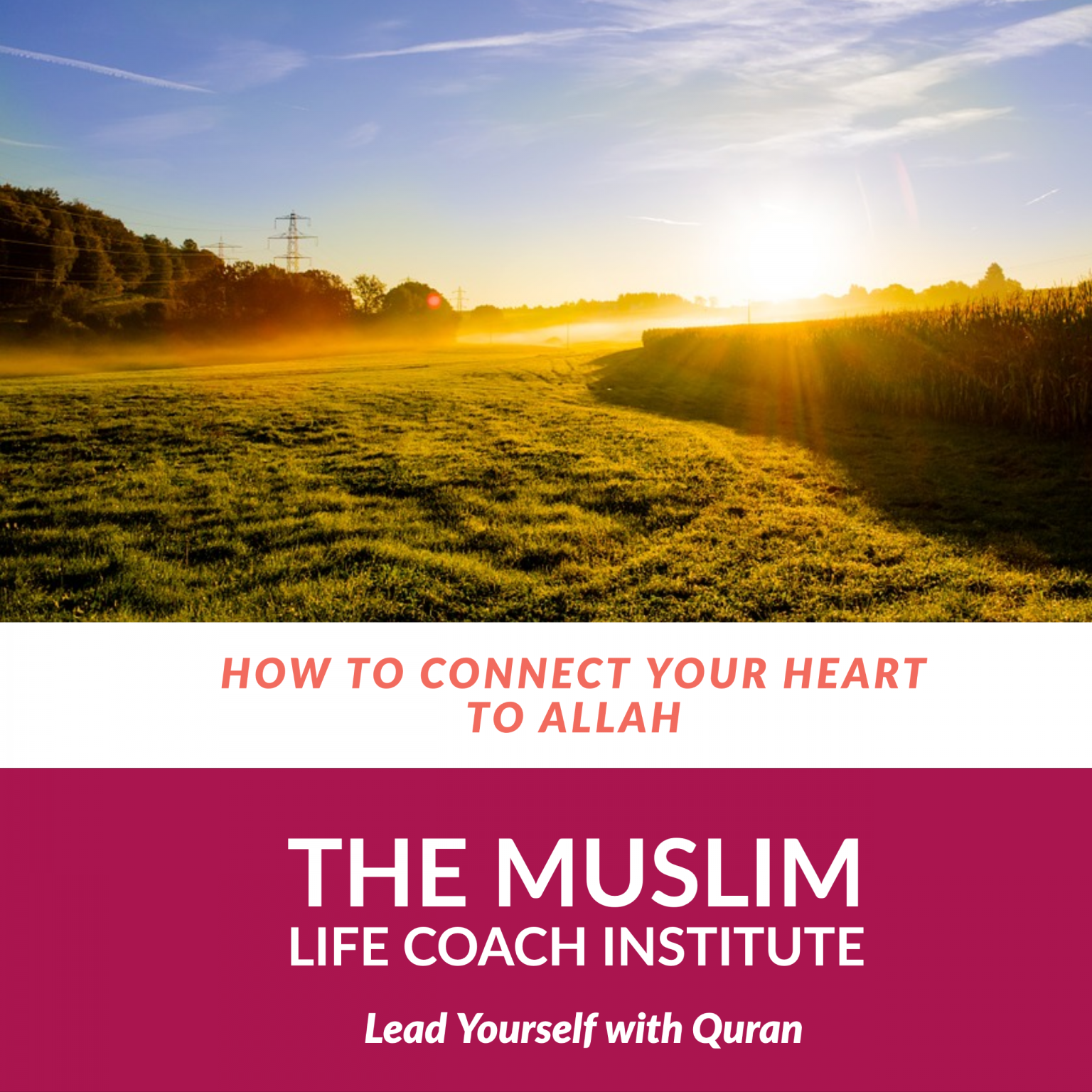 #001 How to Connect Your Heart to Allah - The Muslim Life Coach Institute