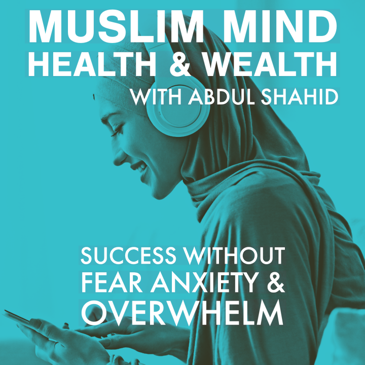 Mind health & Wealth Podcast - The Muslim Life Coach Institute