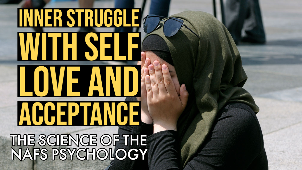 #004 Inner Struggle with Self Love and Acceptance - The Muslim Life ...